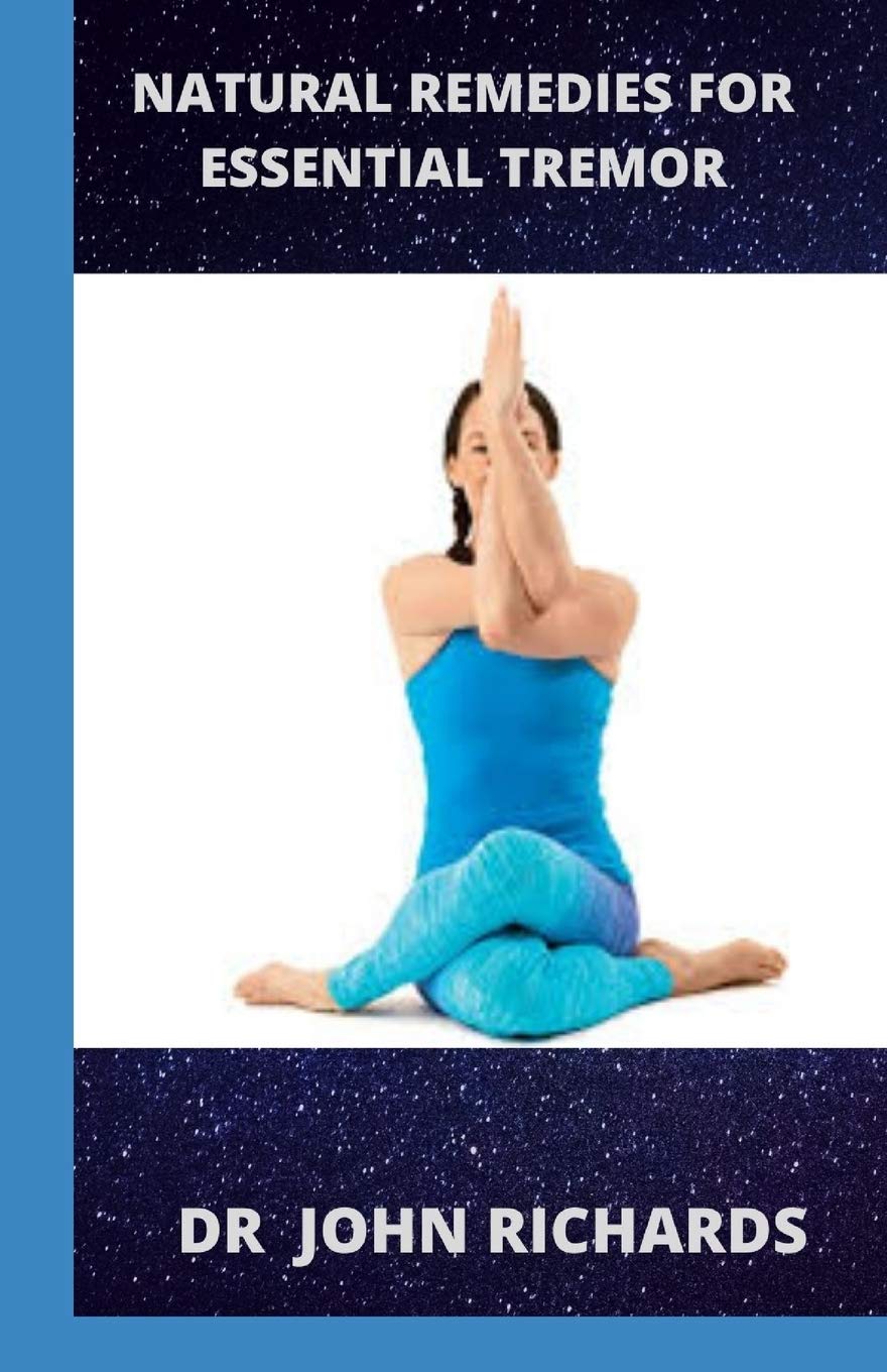 Buy Natural Remedies For Essential Tremor: All You Need To Know About ...