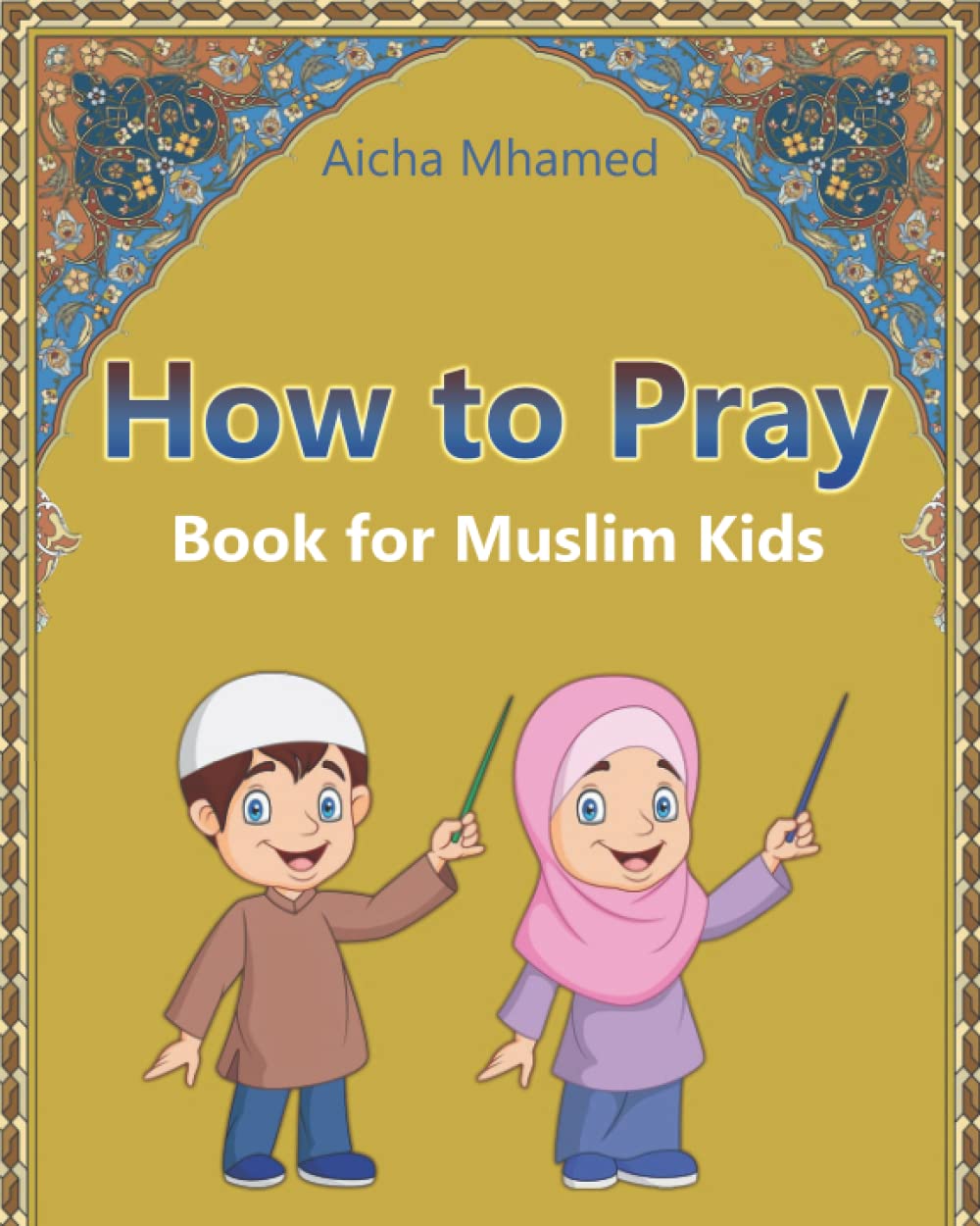 Buy How to Pray Book for Muslim Kids: Guide Illustrated Step by Step ...