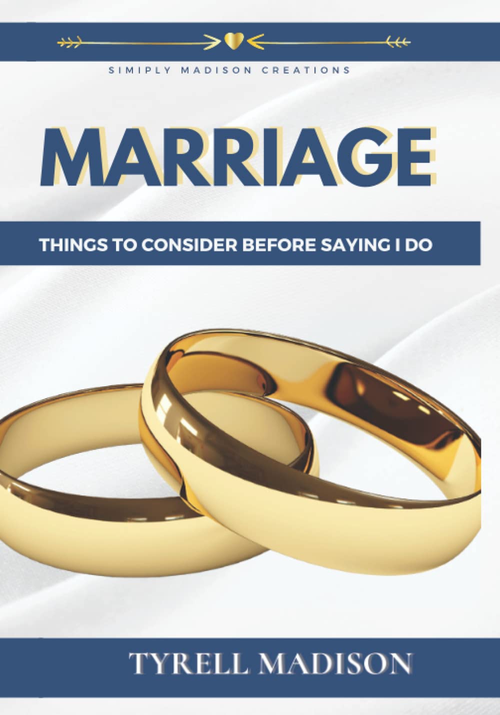 Marriage: Things to Consider Before Saying I Do: Madison, Tyrell ...