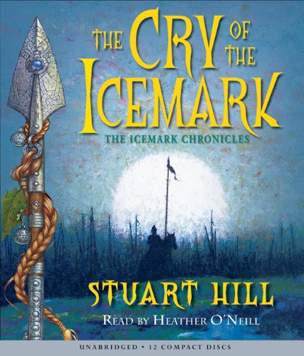 Cry of the Icemark (The Icemark Chronicles): Amazon.co.uk: Hill, Stuart ...