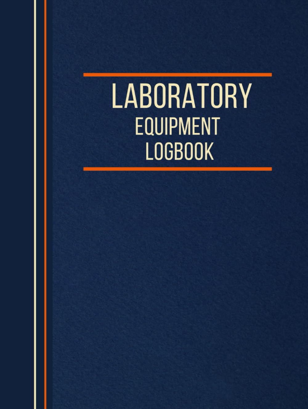 Laboratory Equipment Logbook: Essential Tool for Accurate Equipment Tracking, Maintenance, and ...