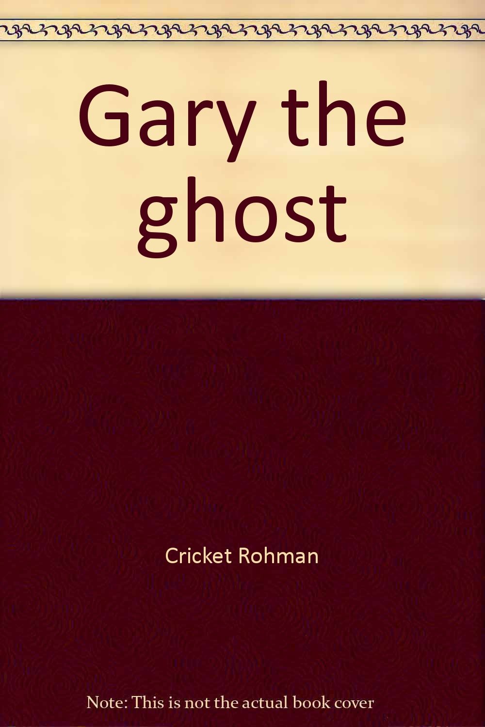Gary the ghost (Song box): Rohman, Cricket: 9780780209282: Amazon.com ...