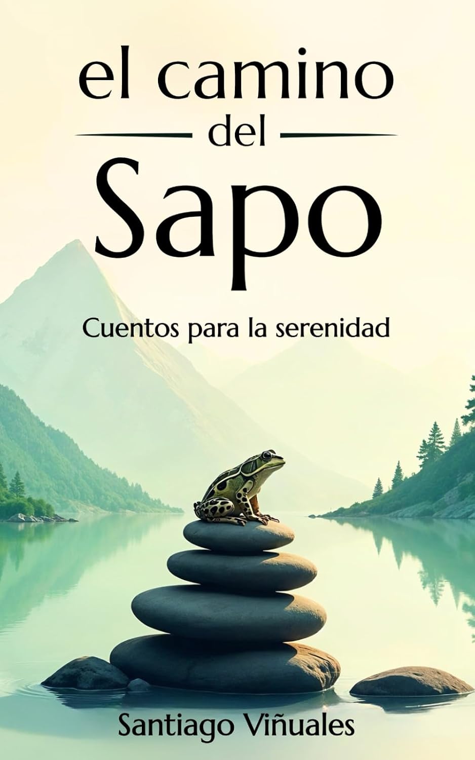 El camino del sapo: Cuentos para la serenidad : Viñuales Bueno ...
