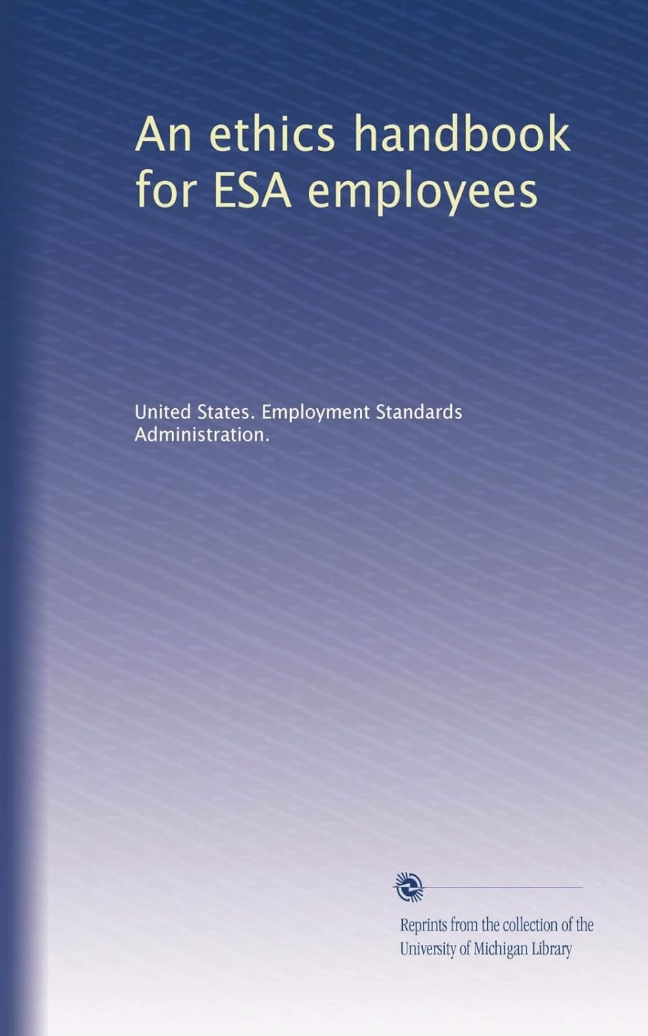 Amazon.com: An ethics handbook for ESA employees: United States ...