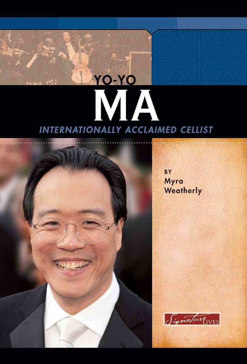 Yo-Yo Ma: Internationally Acclaimed Cellist (Signature Lives ...