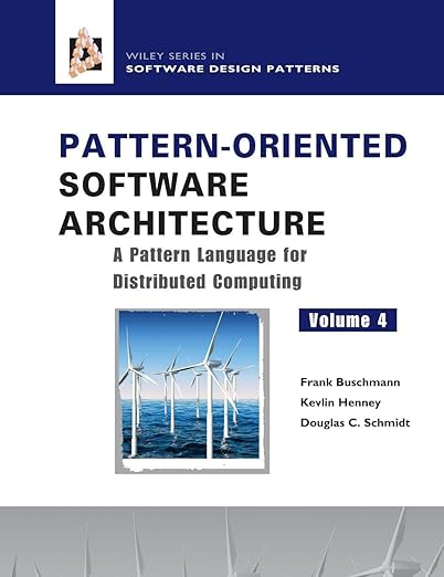 Pattern-Oriented Software Architecture, A Pattern Language for Distributed Computing (Wiley ...