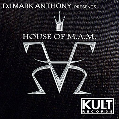 Amazon.com: KULT Records Presents: HOUSE OF M.A.M. by DJ MARK ANTHONY ...