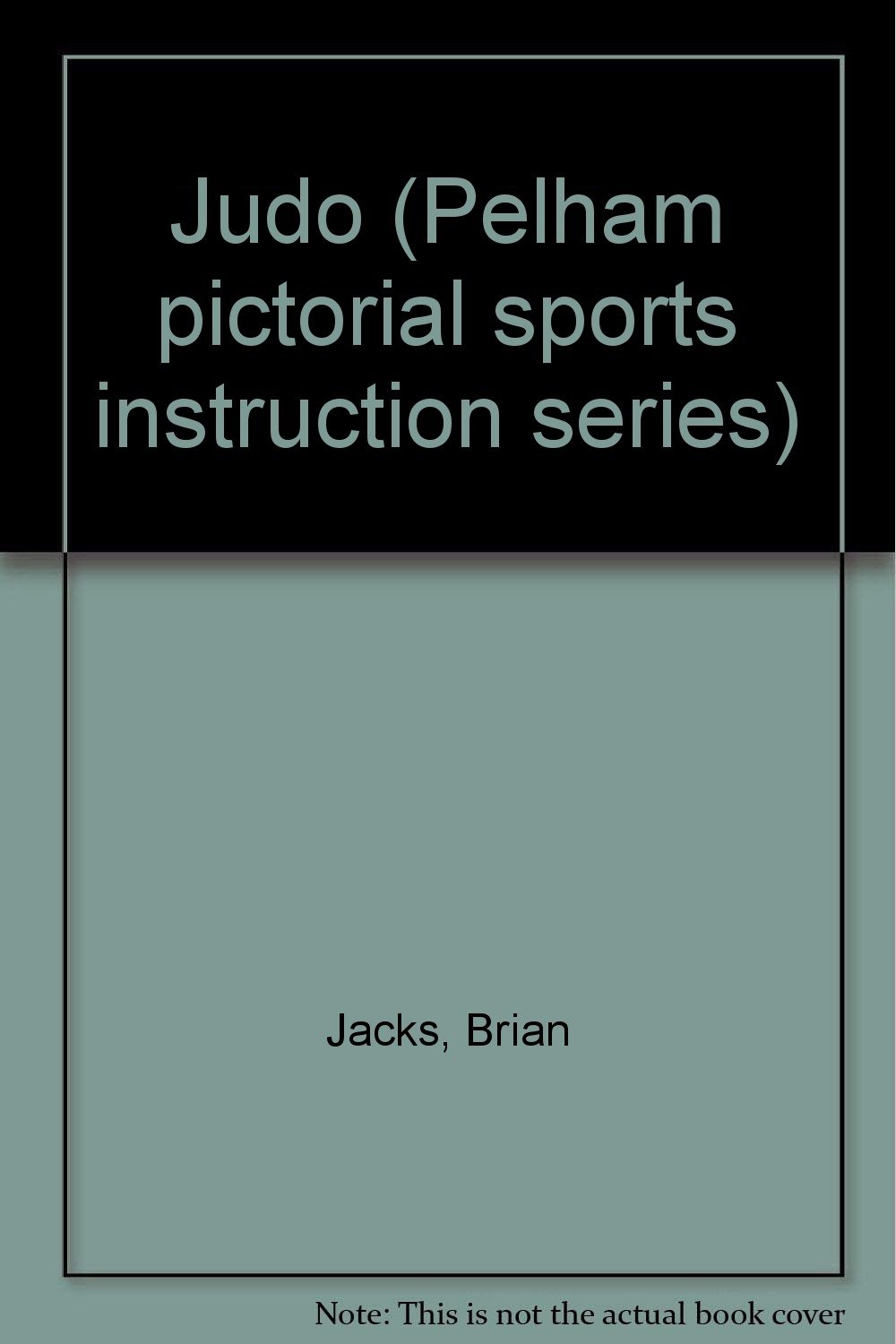 Judo: Amazon.co.uk: Jacks, Brian: 9780720709223: Books