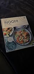 The Noom Kitchen: 100 Healthy, Delicious, Flexible Recipes for Every ...