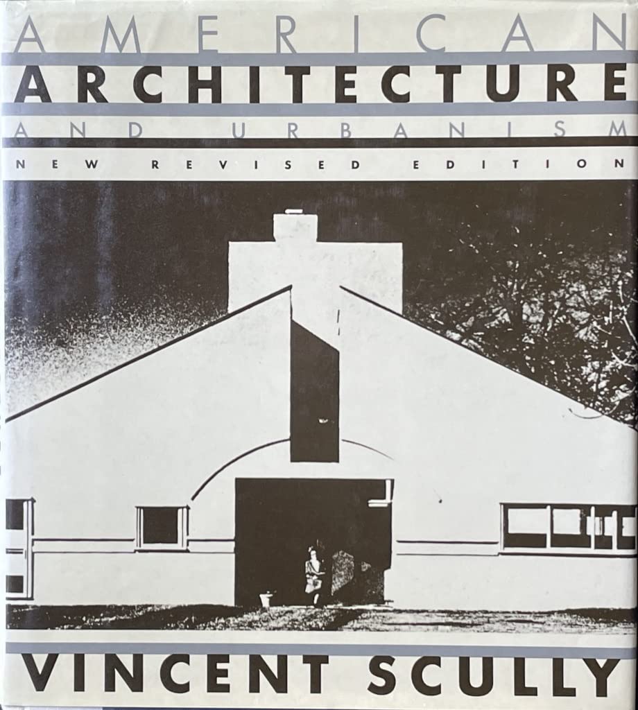 American Architecture and Urbanism: Scully, Vincent Joseph ...
