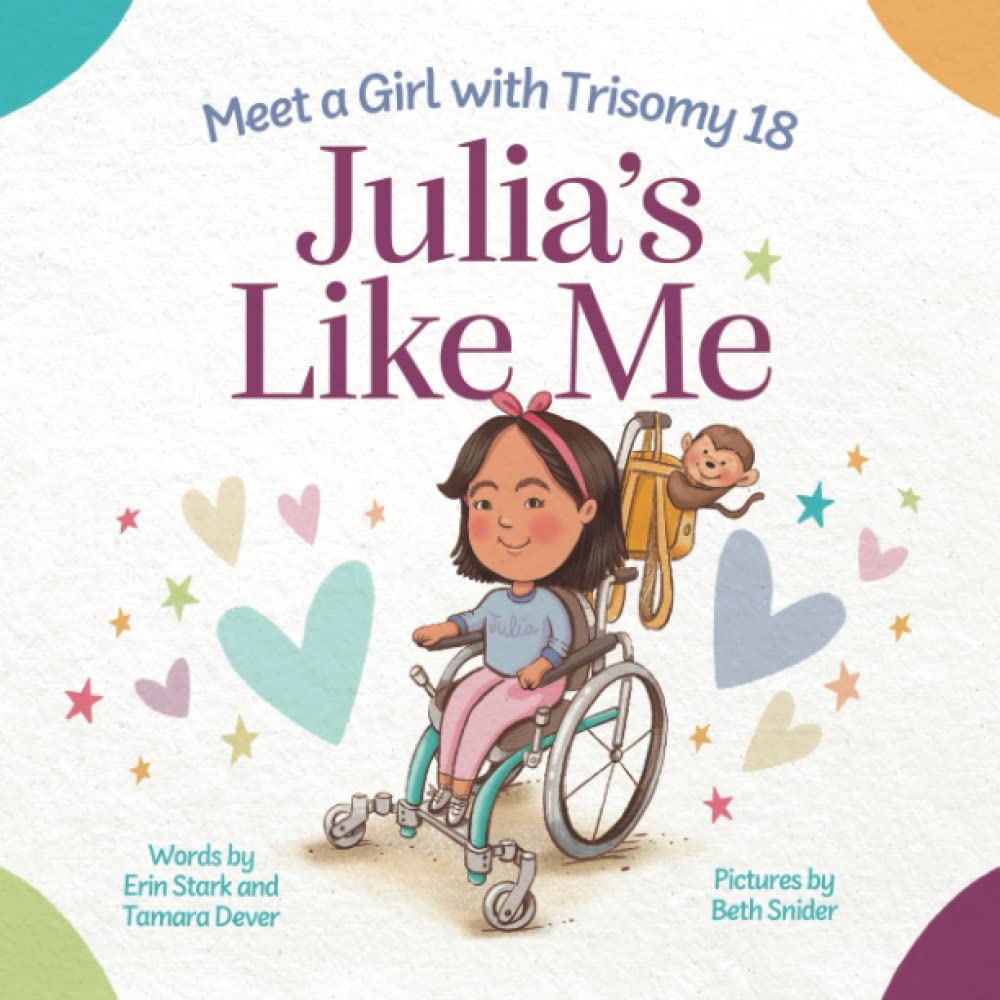 Julia's Like Me: Meet a Girl with Trisomy 18: Dever, Tamara, Stark ...