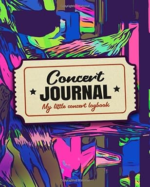 My Concert Journal - Concert Ticket Album and Logbook: Organize the ...