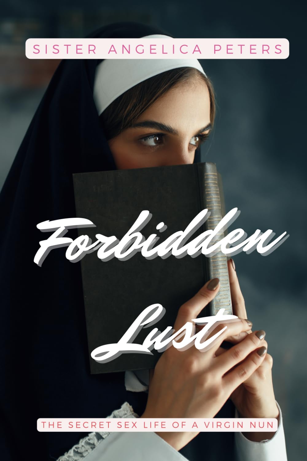 Amazon.com: Forbidden Lust: The Secret Sex Life of a Virgin Nun ...