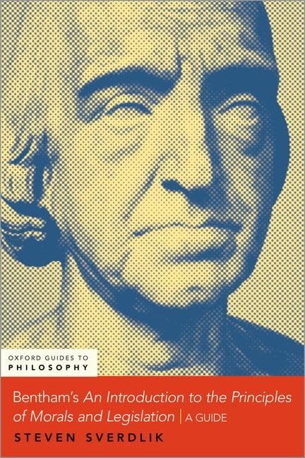 Bentham's An Introduction to the Principles of Morals and Legislation ...