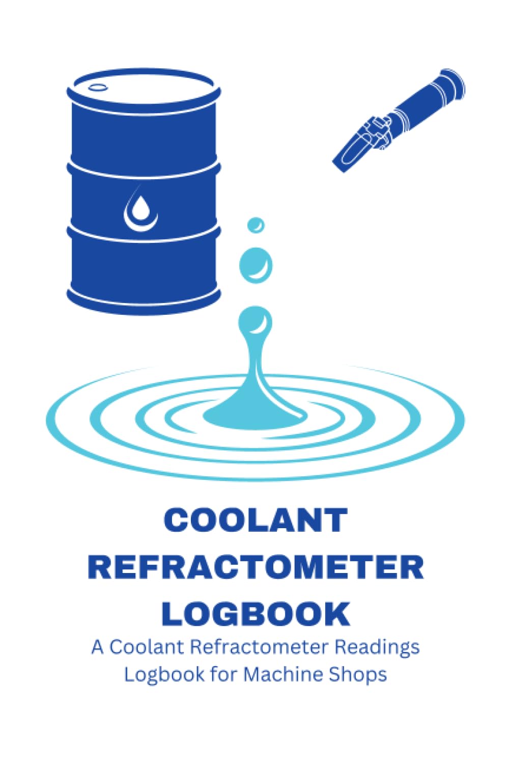 Amazon.com: Coolant Refractometer Logbook: A Coolant Refractometer ...