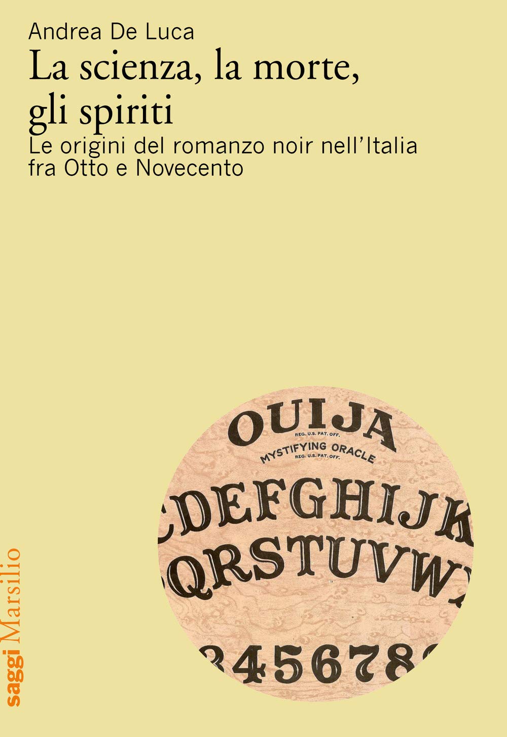 La scienza, la morte, gli spiriti. Le origini del romanzo noir nell ...