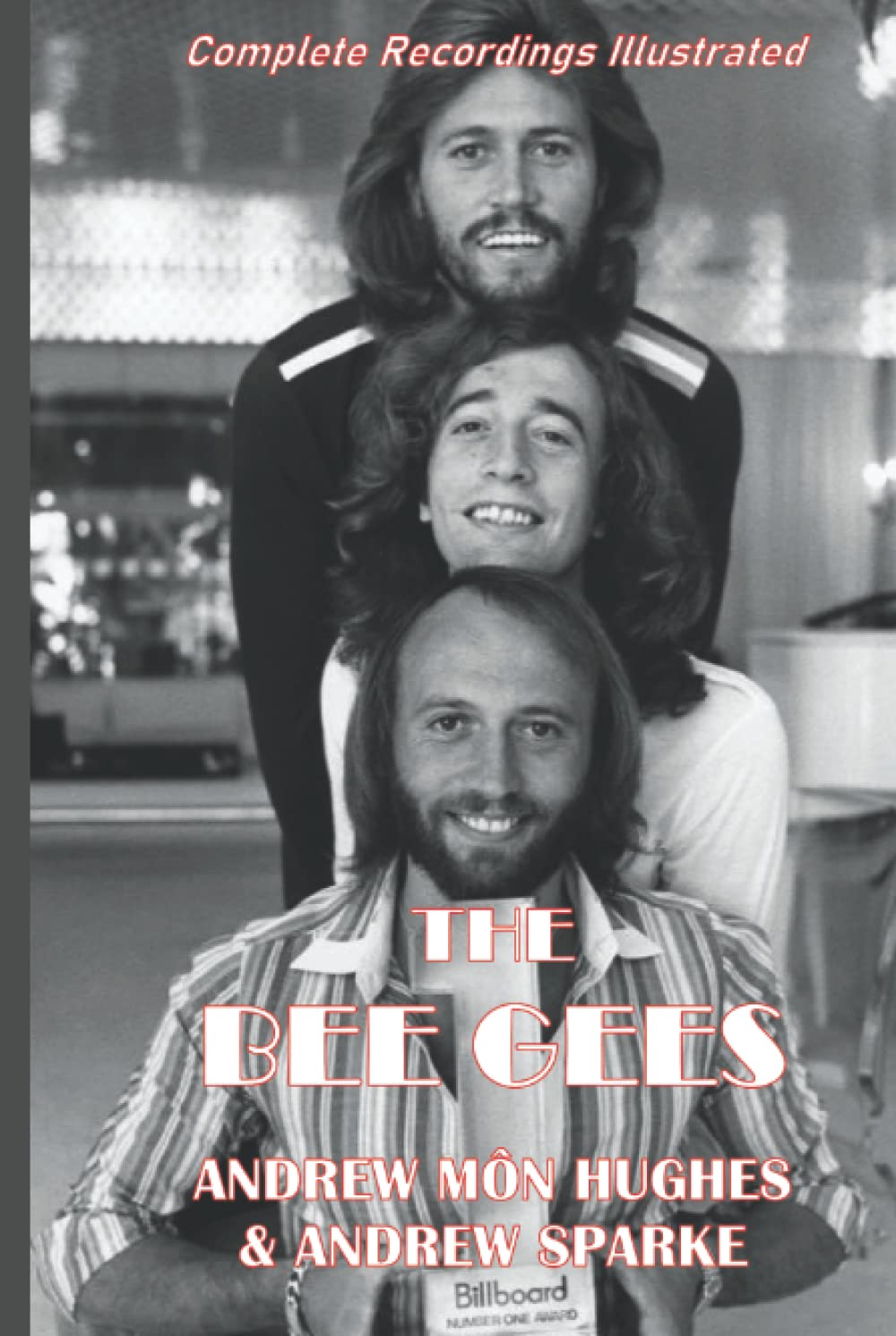 The Bee Gees: Complete Recordings Illustrated (Essential Discographies ...