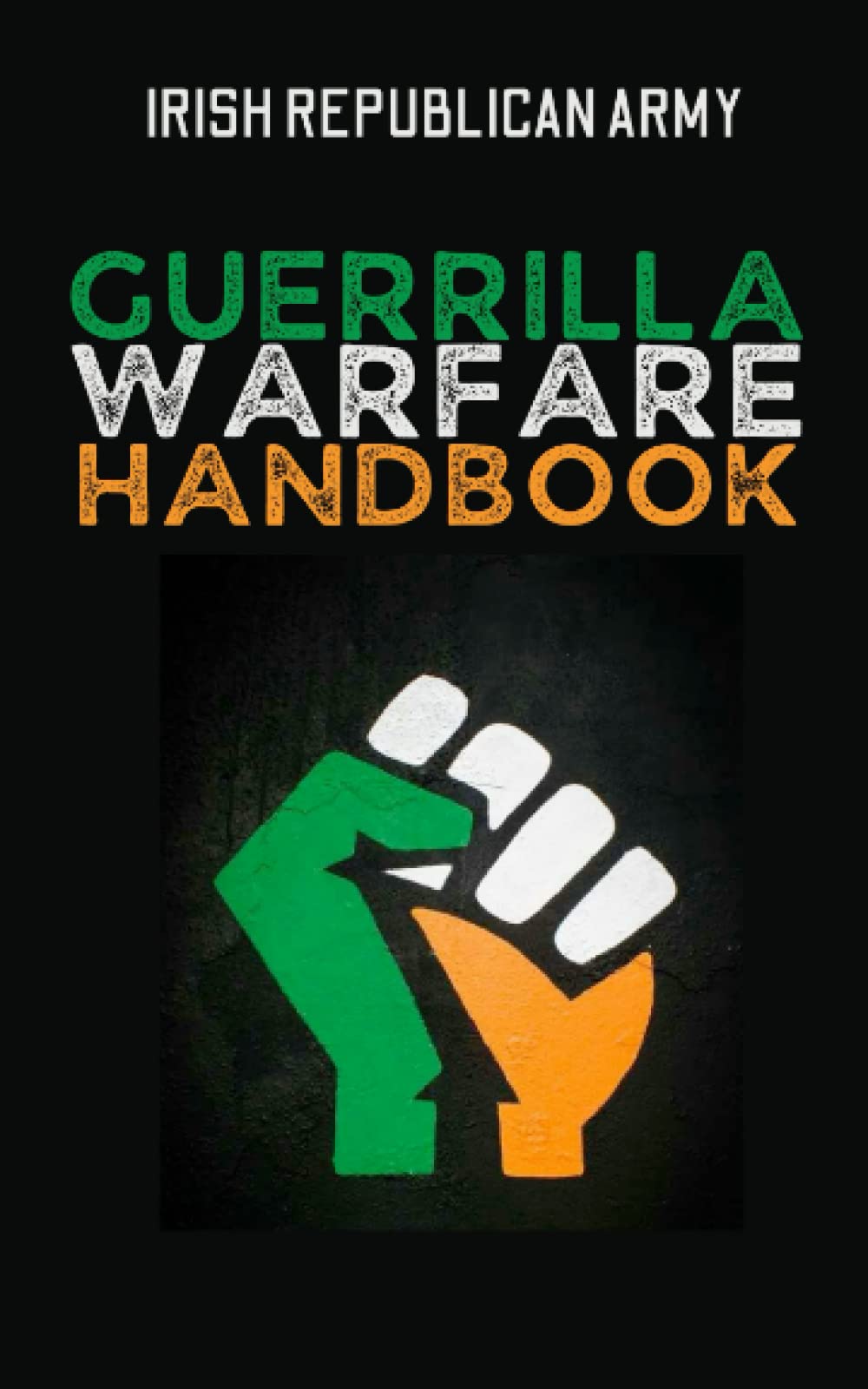 Irish Republican Army Guerrilla Warfare Handbook : IRA: Amazon.com.au ...