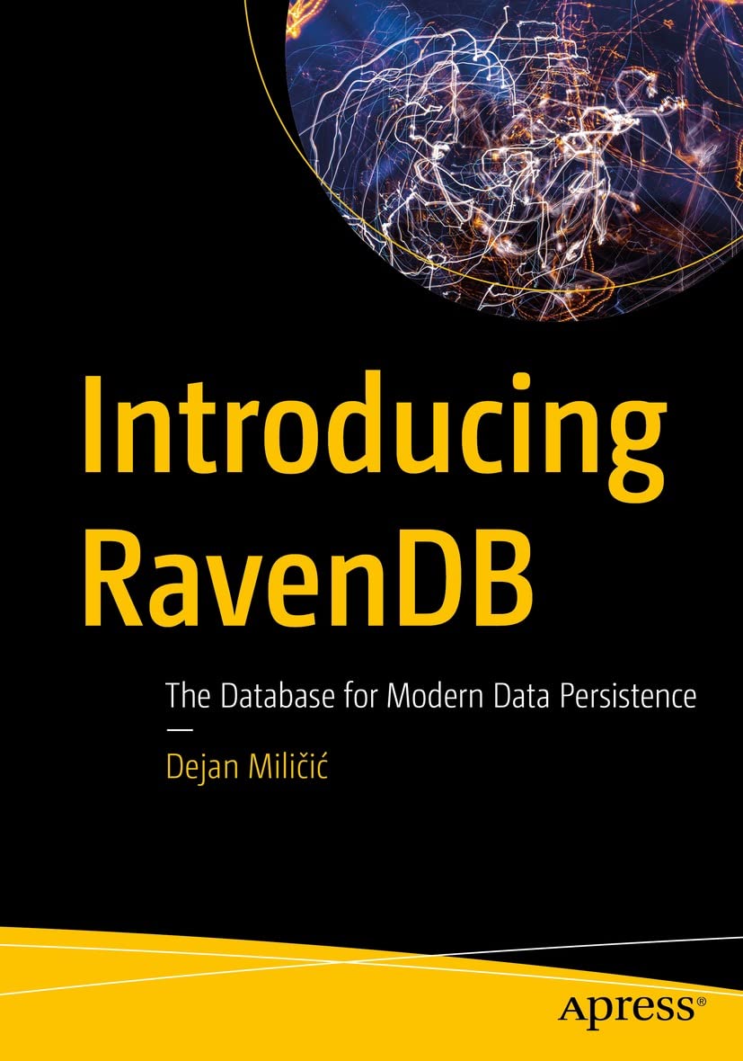 Introducing RavenDB: The Database for Modern Data Persistence , Miličić, Dejan, eBook - Amazon.com
