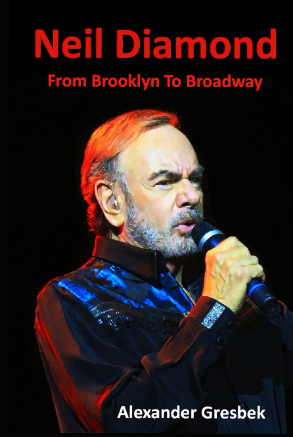 Neil Diamond - From Brooklyn To Broadway: Including previosly ...