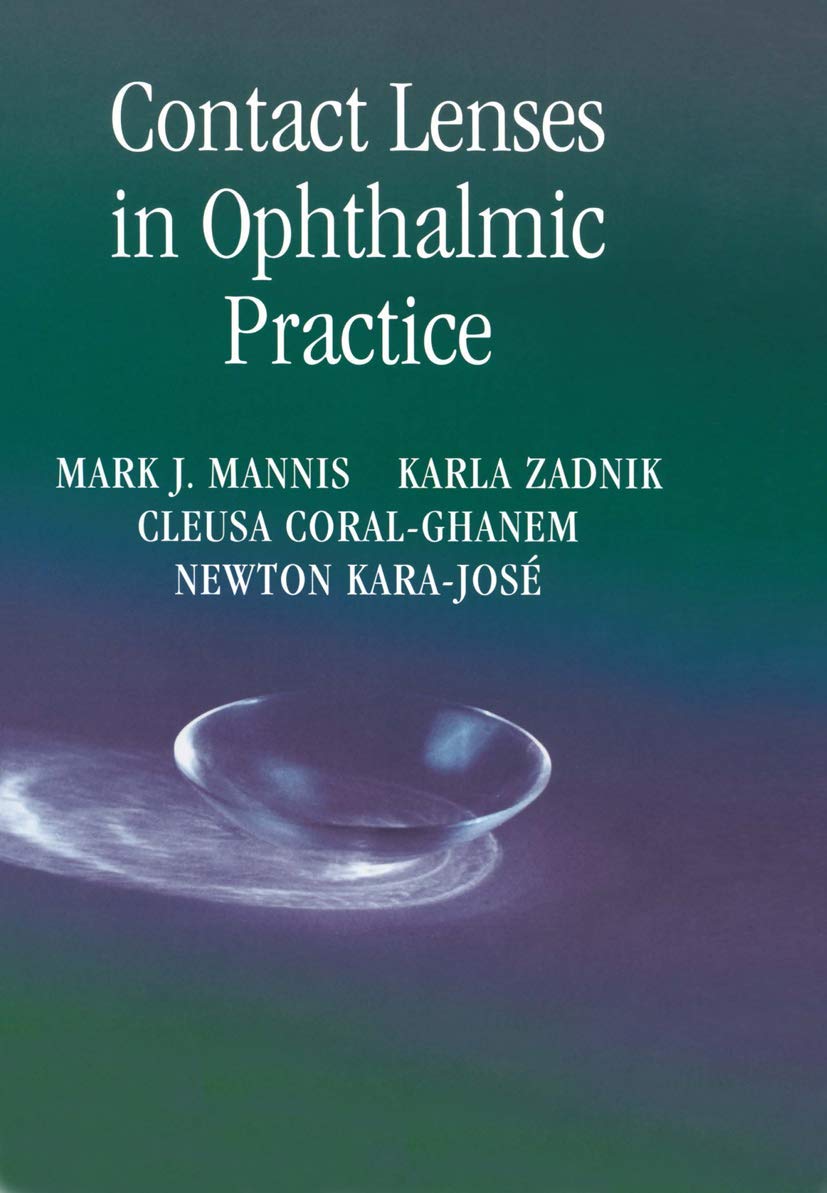 Contact Lenses in Ophthalmic Practice: Mannis, Mark J., Zadnik, Karla ...