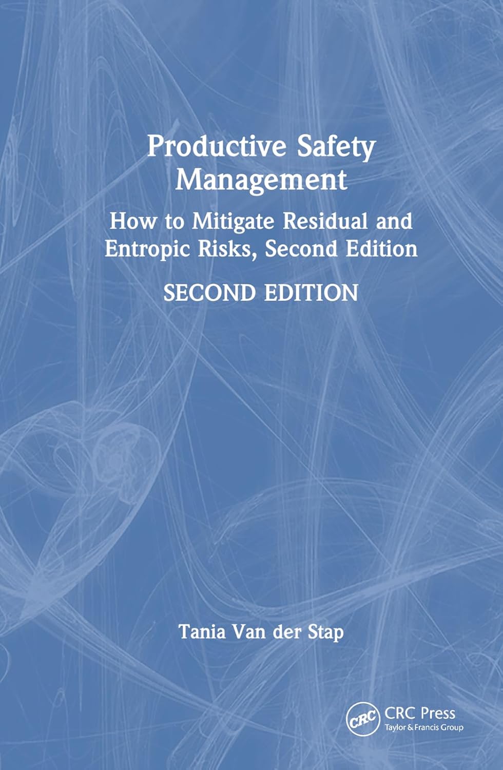 Productive Safety Management: How to Mitigate Residual and Entropic ...