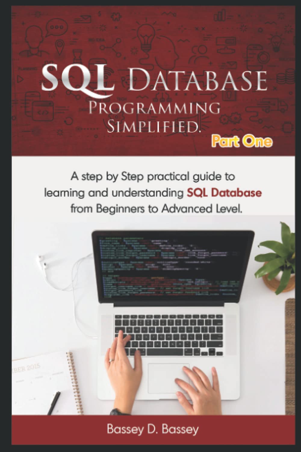 Sql Database Programming Simplified A Step By Step Practical Guide To Learning And