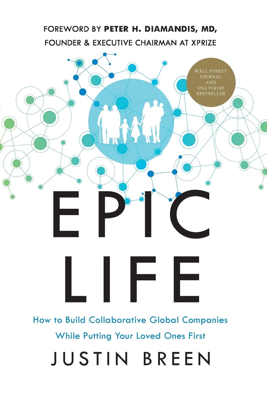 Epic Life: How to Build Collaborative Global Companies While Putting ...
