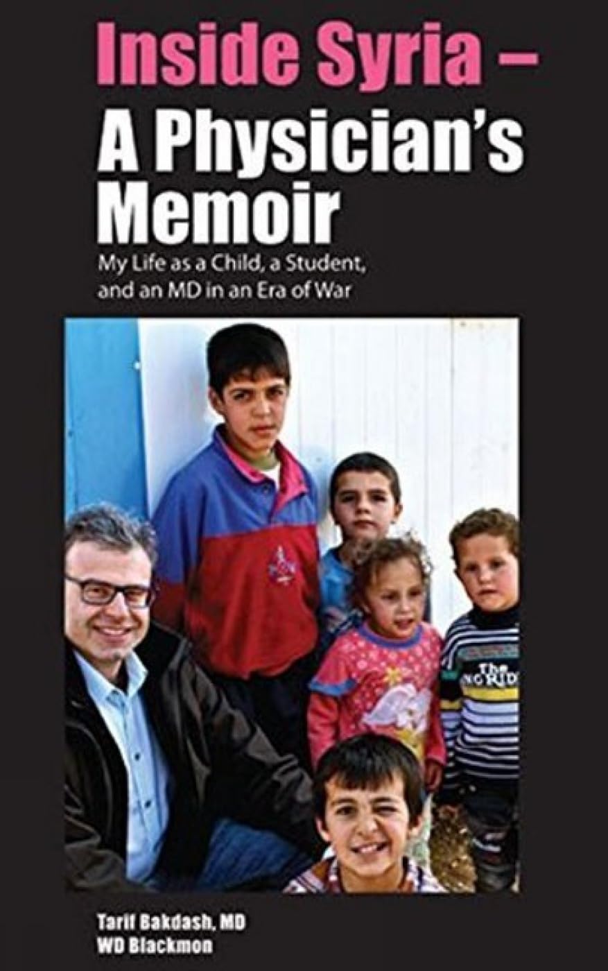 Inside Syria - A Physician's Memoir: My Life as a Child, a Student & an ...