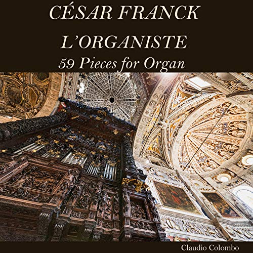 Amazon MusicでClaudio ColomboのCésar Franck: L'Organiste, 59 Pieces for ...