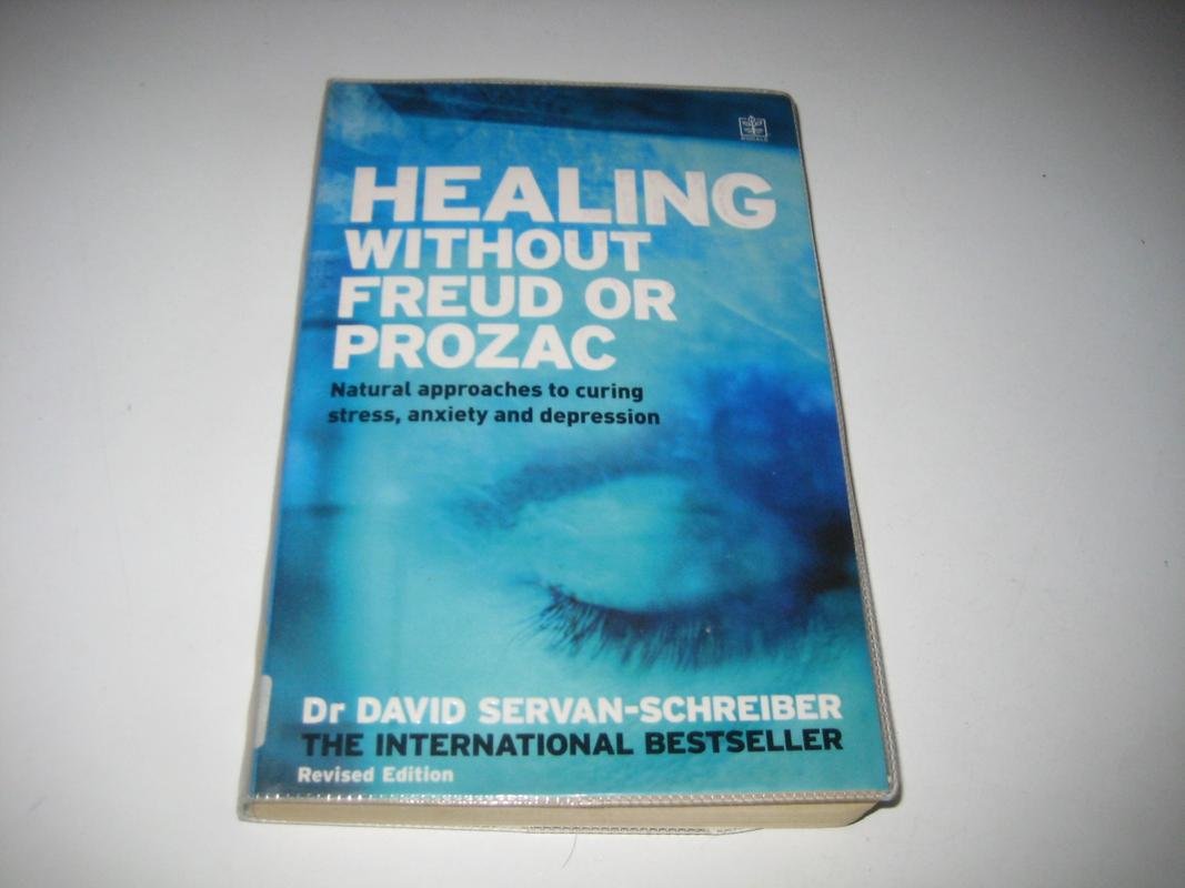 Healing Without Freud or Prozac: Natural approaches to curing stress ...