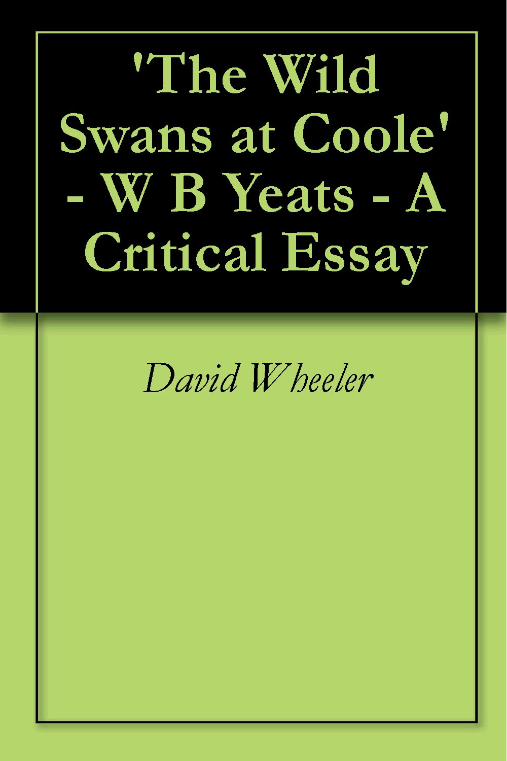 Amazon.com: 'The Wild Swans at Coole' - W B Yeats - A Critical Essay ...