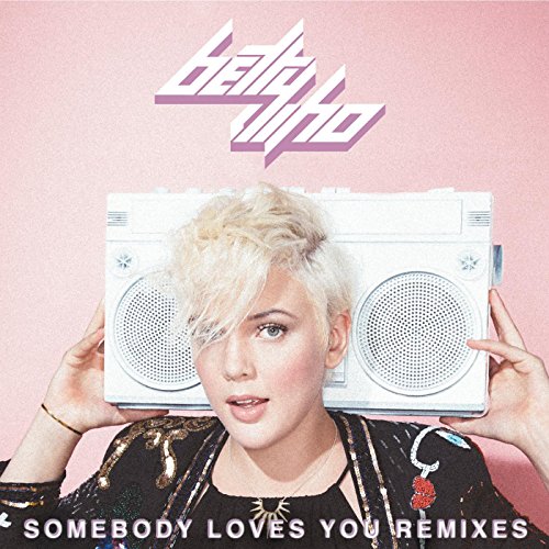Amazon.com: Somebody Loves You: Remixes : Betty Who: Digital Music