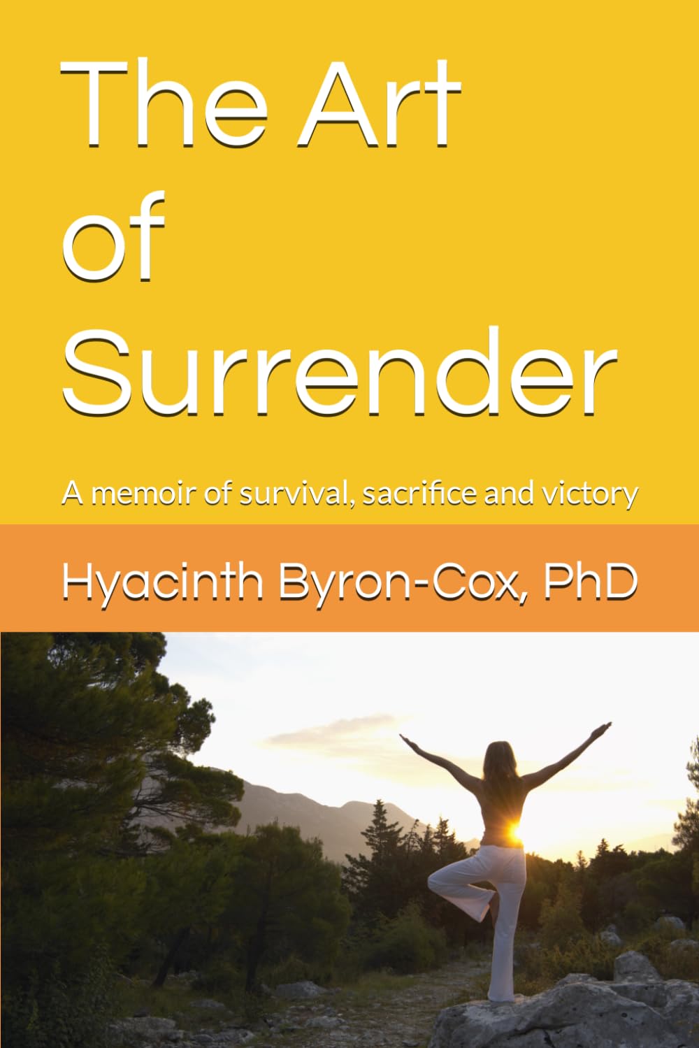 The Art of Surrender: A Memoir of Survival, Sacrifice and Victory ...