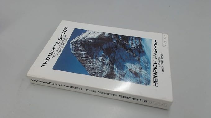 The White Spider : Story of the North Face of the Eiger: Heinrich ...