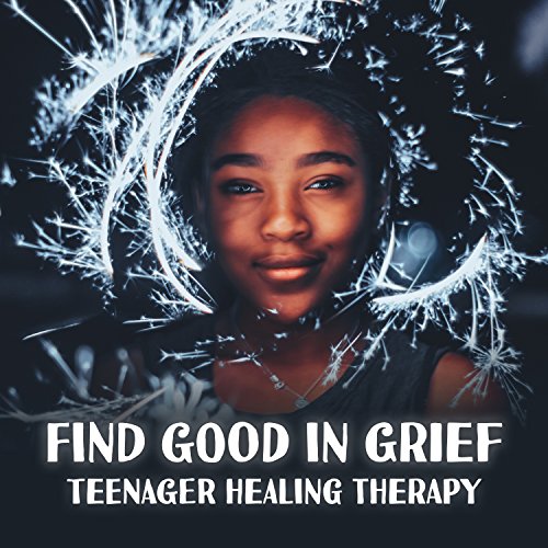 Amazon.com: Find Good in Grief: Teenager Healing Therapy : Various ...