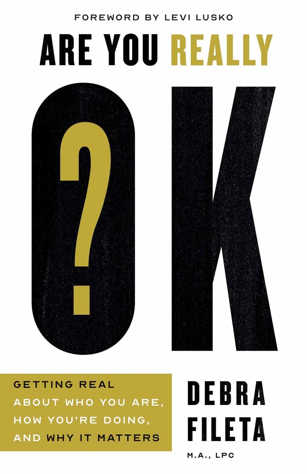 Are You Really OK?: Getting Real About Who You Are, How You’re Doing ...
