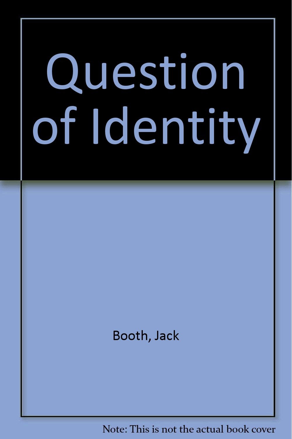 Question of Identity: Booth, Jack: 9780863193941: Amazon.com: Books