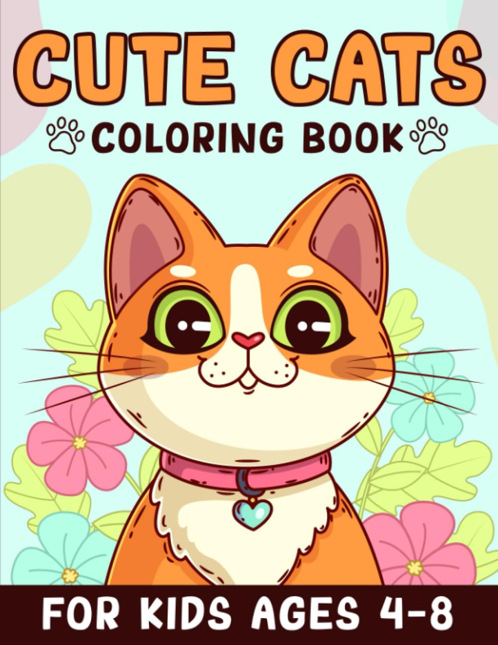 Cute Cats Coloring Book for Kids Ages 4-8: Adorable Cartoon Cats and ...
