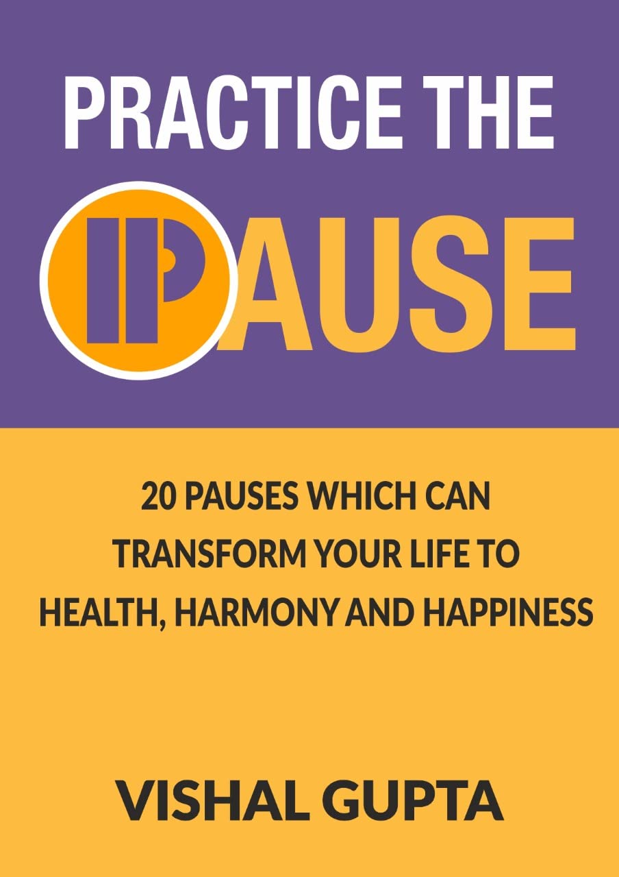 Practice the Pause: 20 Pauses which can transform your Life to Health ...
