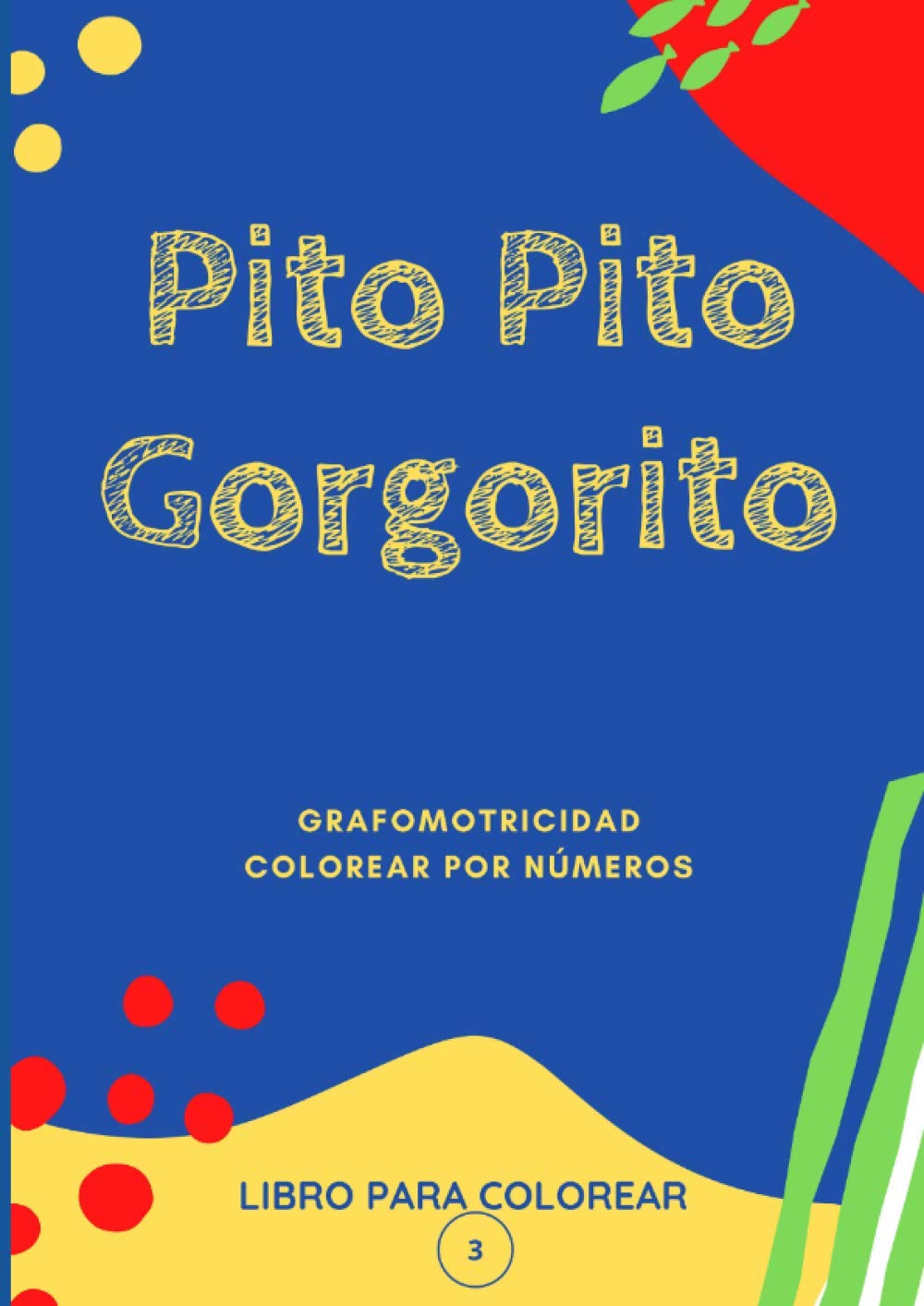 Pito Pito Gorgorito Libro Para Colorear 3 Ejercicios De Grafomotricidad ...