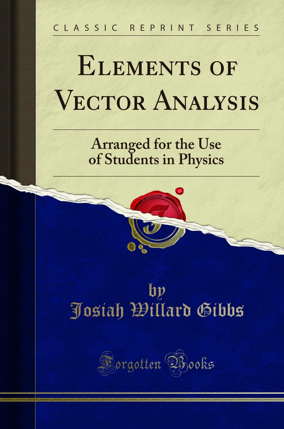 Elements of Vector Analysis: Arranged for the Use of Students in ...