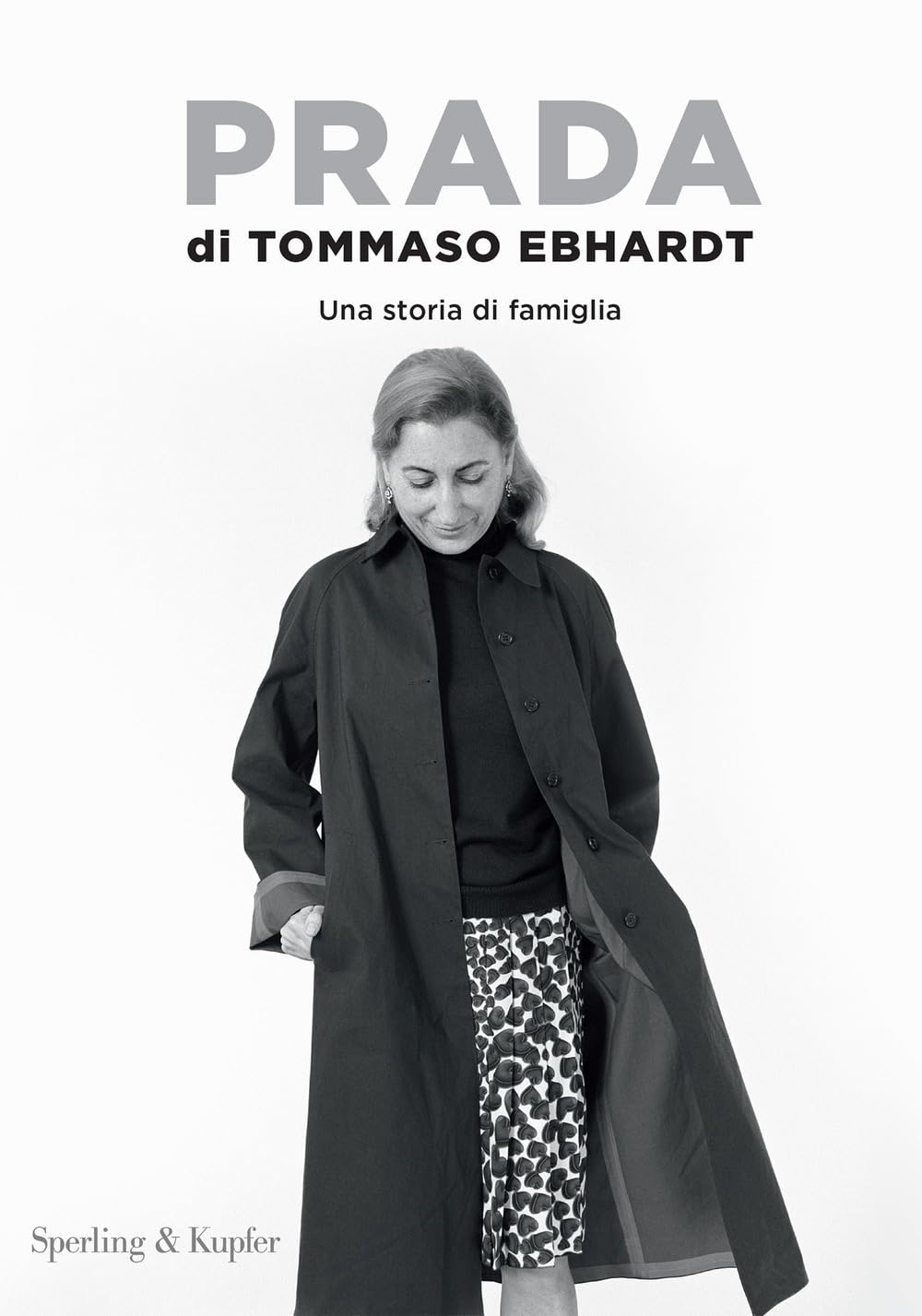 Amazon.it: Prada. Una storia di famiglia - Ebhardt, Tommaso - Libri