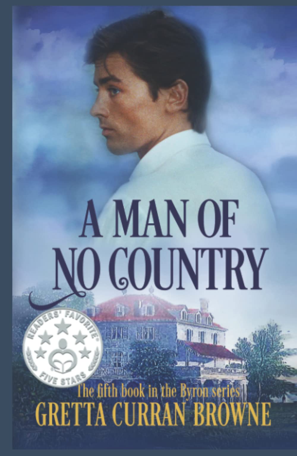 Amazon.com: A MAN OF NO COUNTRY: Book 5 of the Lord Byron Series ...