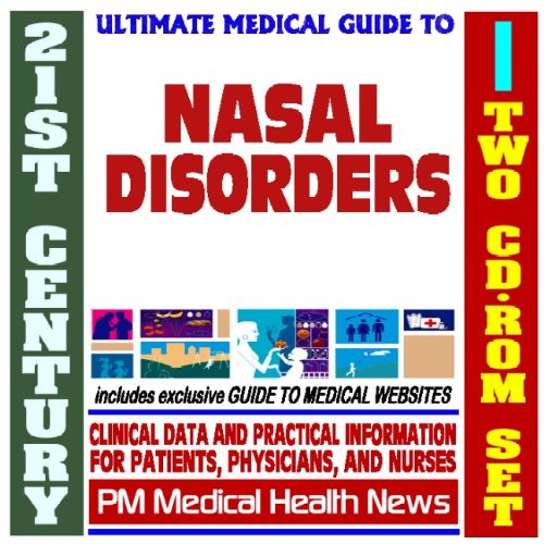 21st Century Ultimate Medical Guide to Nose and Nasal Disorders ...
