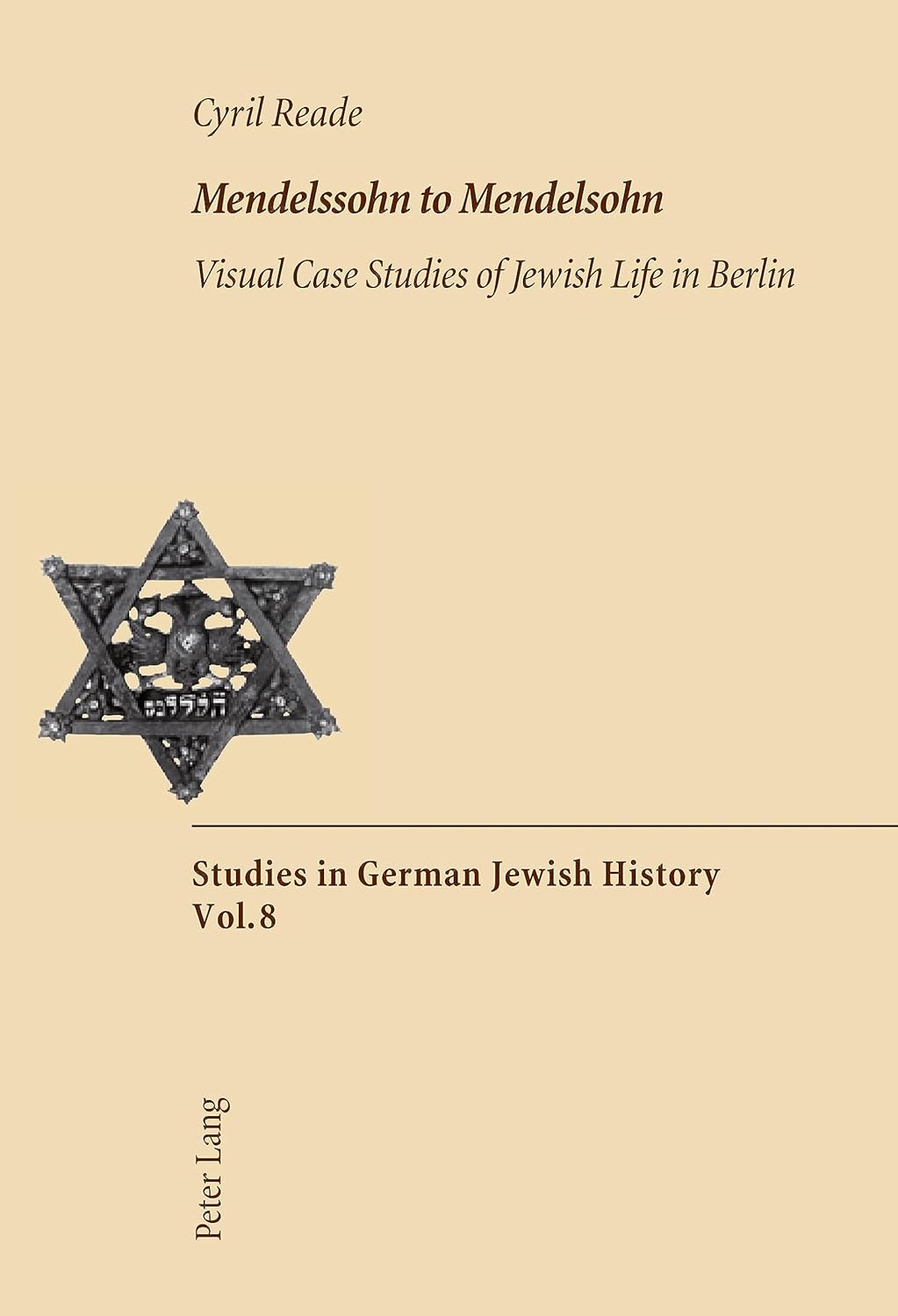 Mendelssohn to Mendelsohn: Visual Case Studies of Jewish Life in Berlin ...