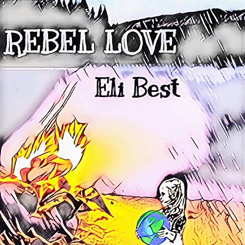Rebel Love by Eli Best on Amazon Music - Amazon.com