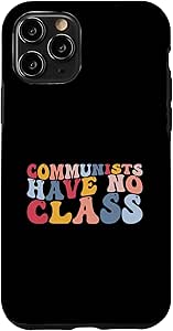 Amazon.com: iPhone 11 Pro Communists Have No Class Communism Socialism ...