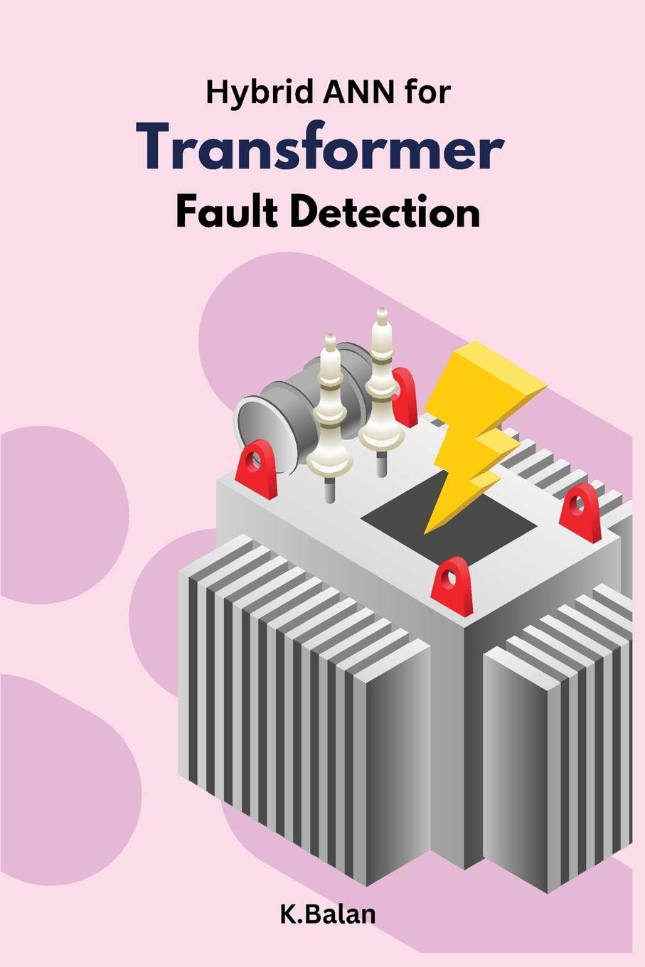 Hybrid Ann For Transformer Fault Detection Uk Balan K
