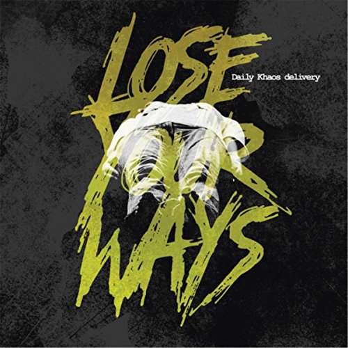 Play Lose Your Ways by Daily Khaos Delivery on Amazon Music